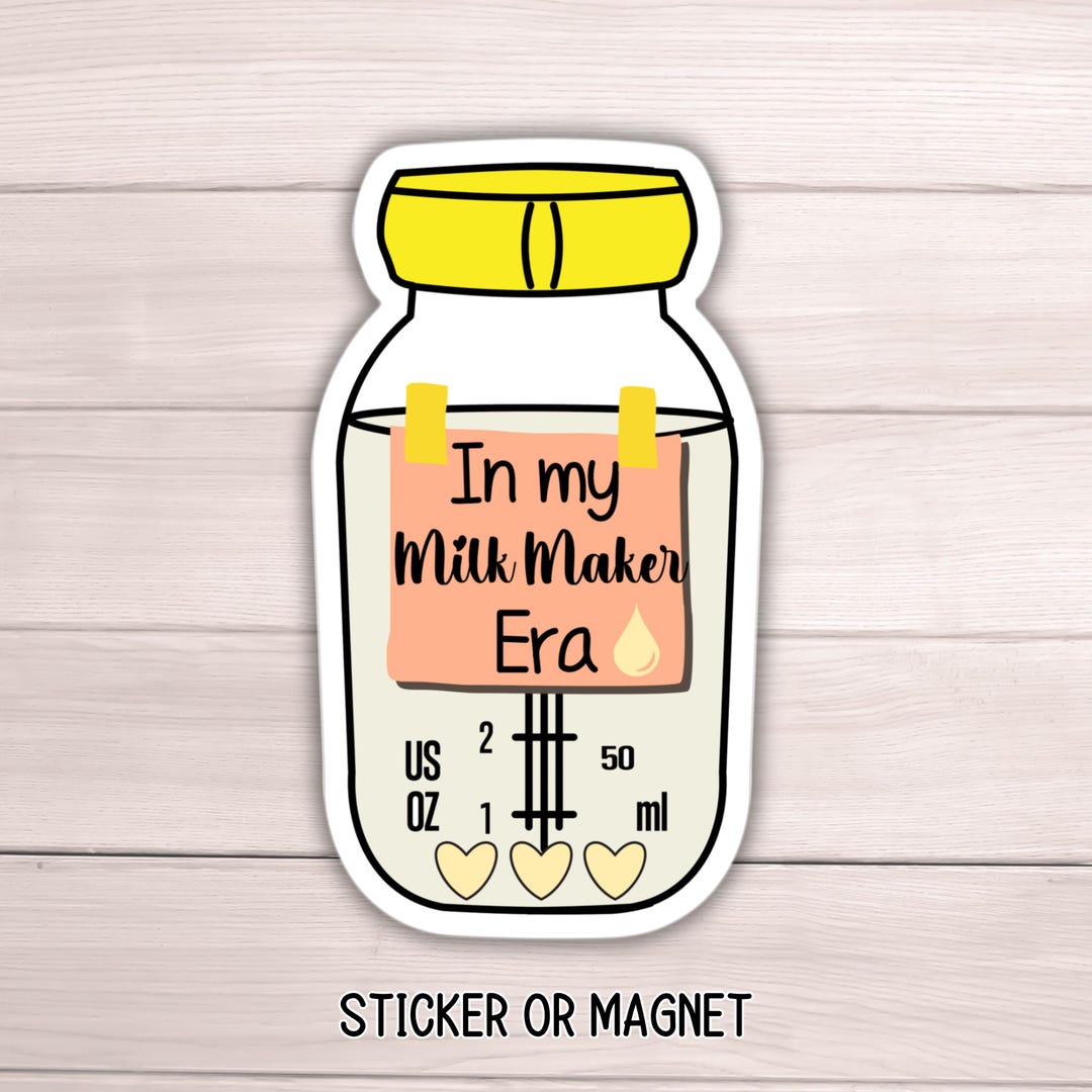 In My Milk Maker Era Breastfeeding Sticker Magnet Pumping Mom ...