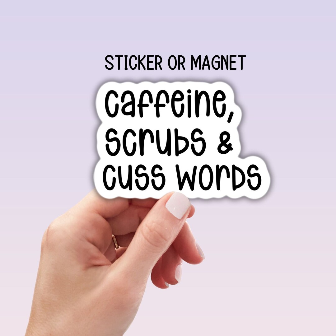 Caffeine Scrubs and Cuss Words Funny Nurse Sticker Nursing Student RN ...