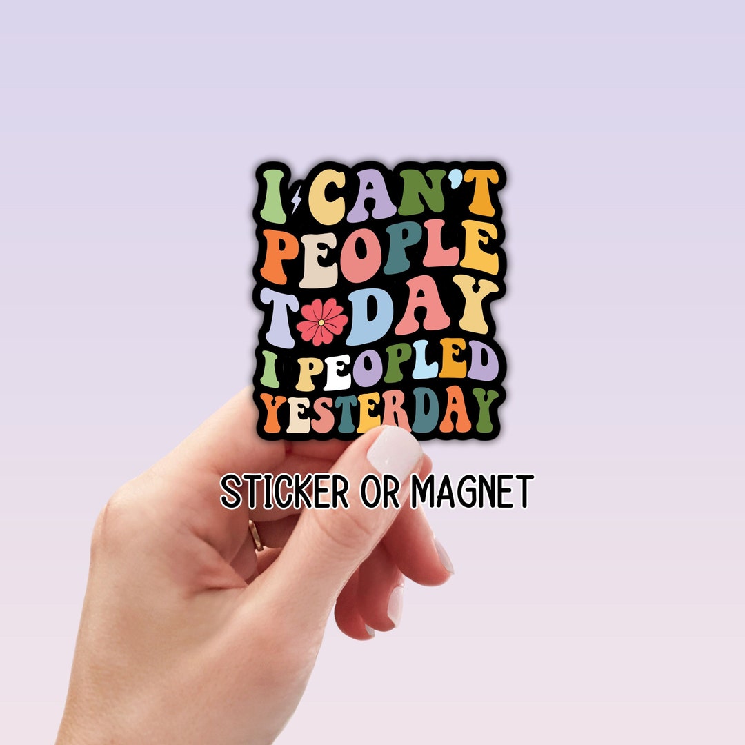 I Cant People Today Retro Funny Sticker Introvert Gift Anxiety ...