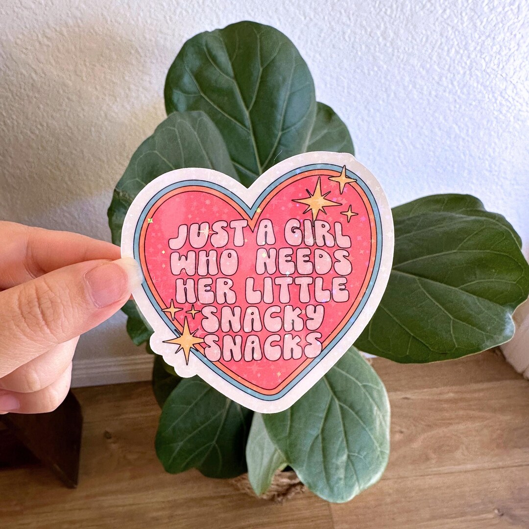 Just a Girl Who Needs Snacky Snacks Meme Sticker Adult Snarky Humor ...