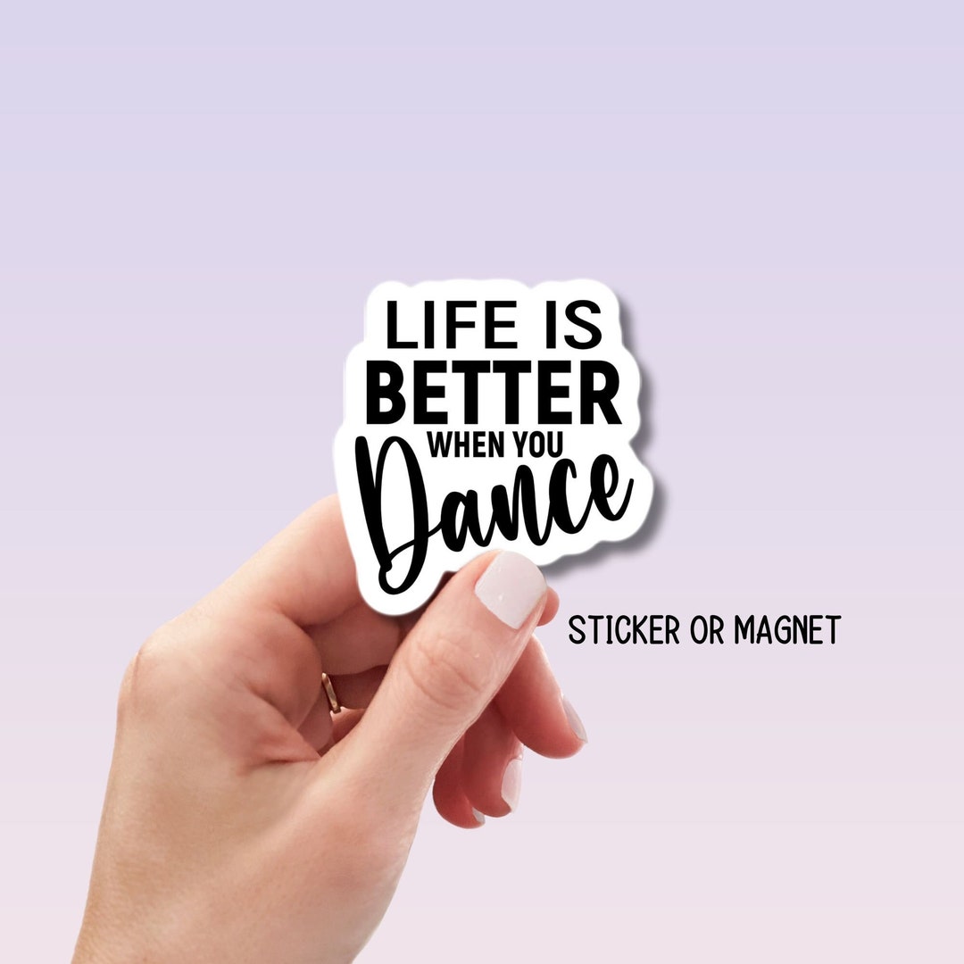 Life is Better When You Dance, Retro Dance Sticker, Dance Stickers ...