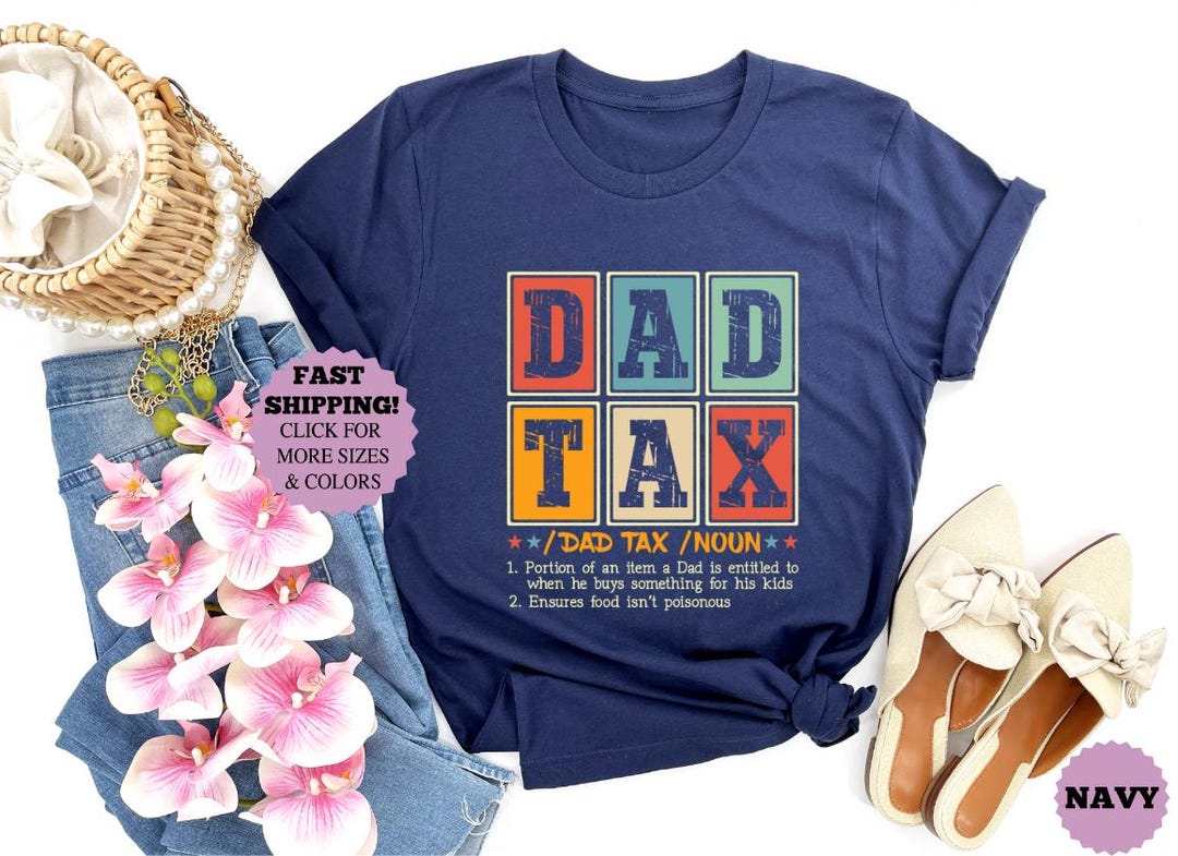 Dad Tax T-shirt, Father's Day Sweatshirt, Funny Dad Gift, Father's Day ...