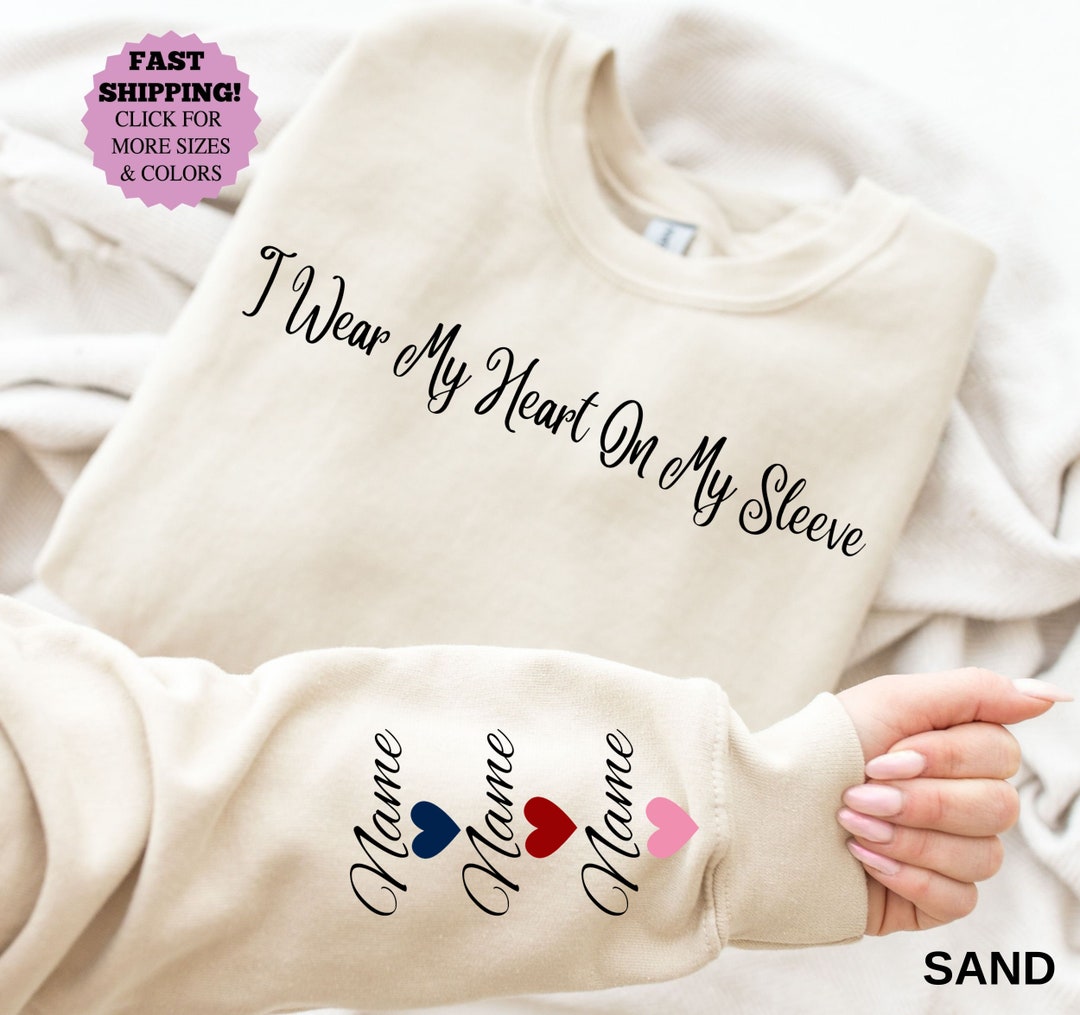 I Wear My Heart on My Sleeve Sweatshirt,mama Shirt With Children Name ...