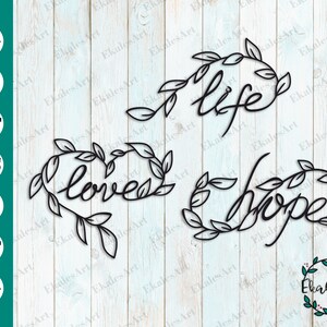 Love SVG File, Hope Svg, Life Svg, Floral Love Clipart, Life Laser Cut ...