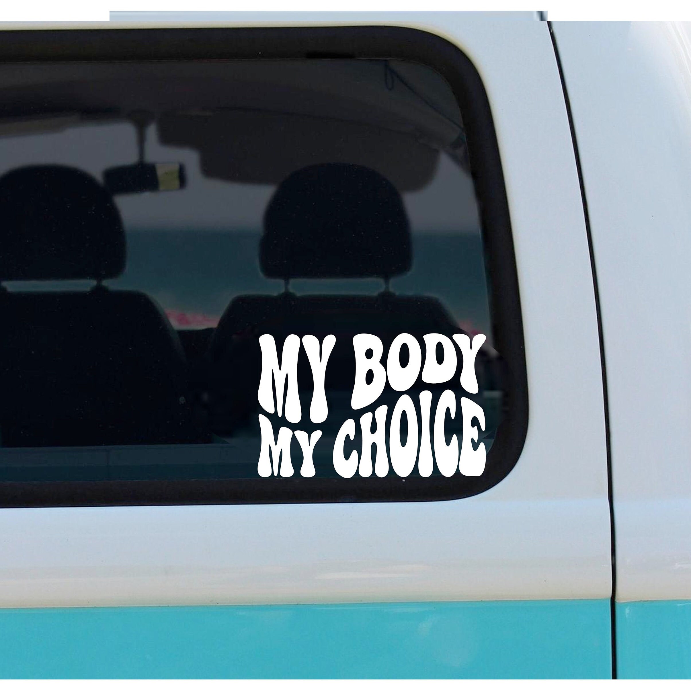 My Body My Choice Decal, Pro Choice Decal, Pro Roe Decal, Roe V Wade ...