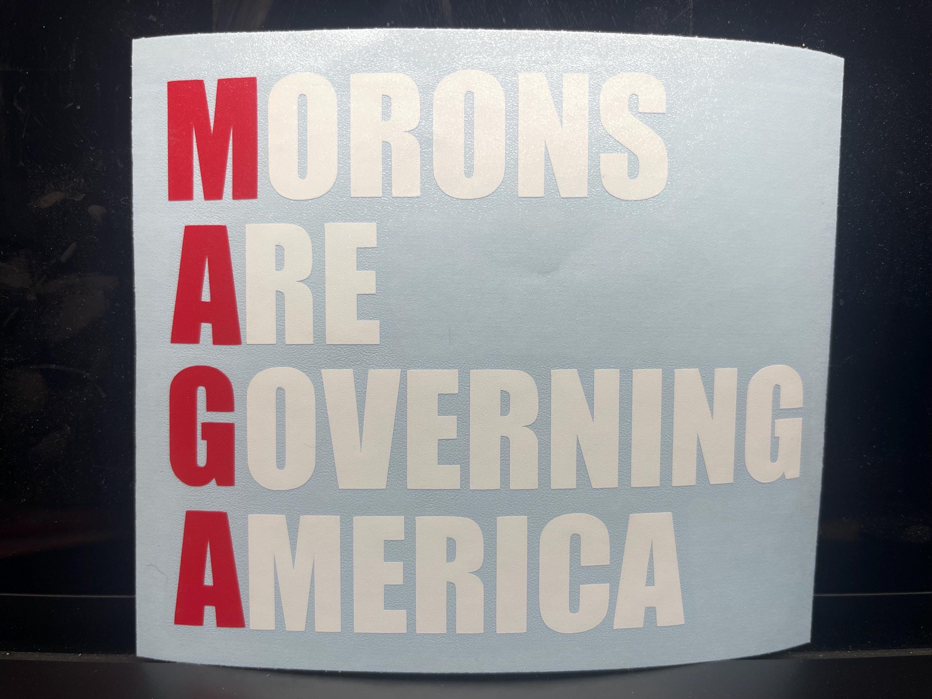 MAGA, Morons Are Governing America, Anti Trump Decal, Political Decal ...