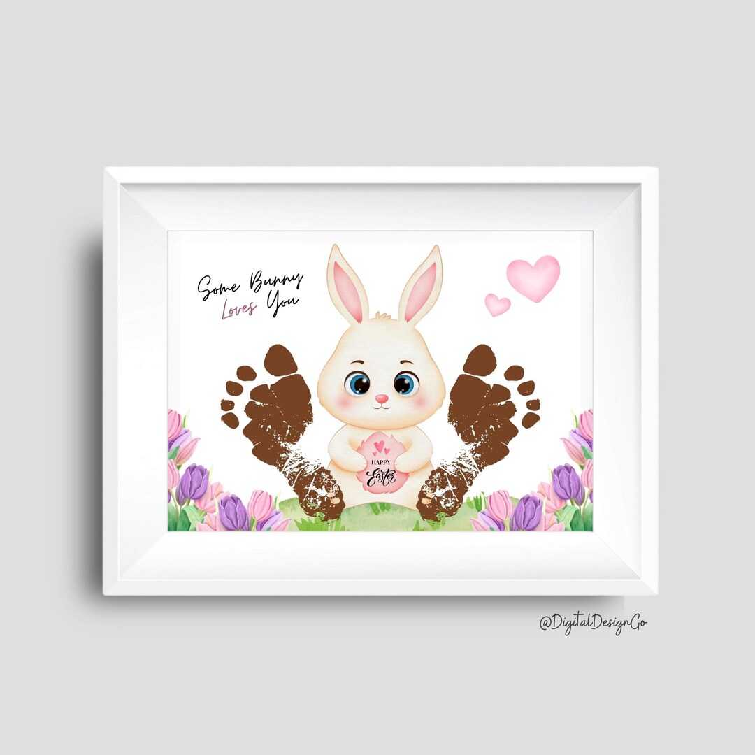 Some Bunny Loves You, Easter Footprint Art Craft, Easter Bunny ...