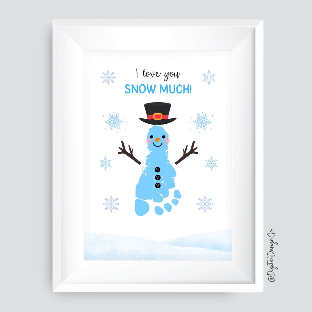Snowman Footprint Art, I Love You Snow Much, Christmas Footprint Art ...
