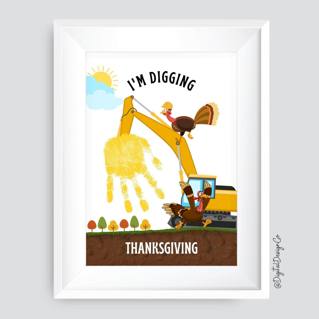 Thanksgiving Handprint Art, I'm Digging Thanksgiving, Excavator ...