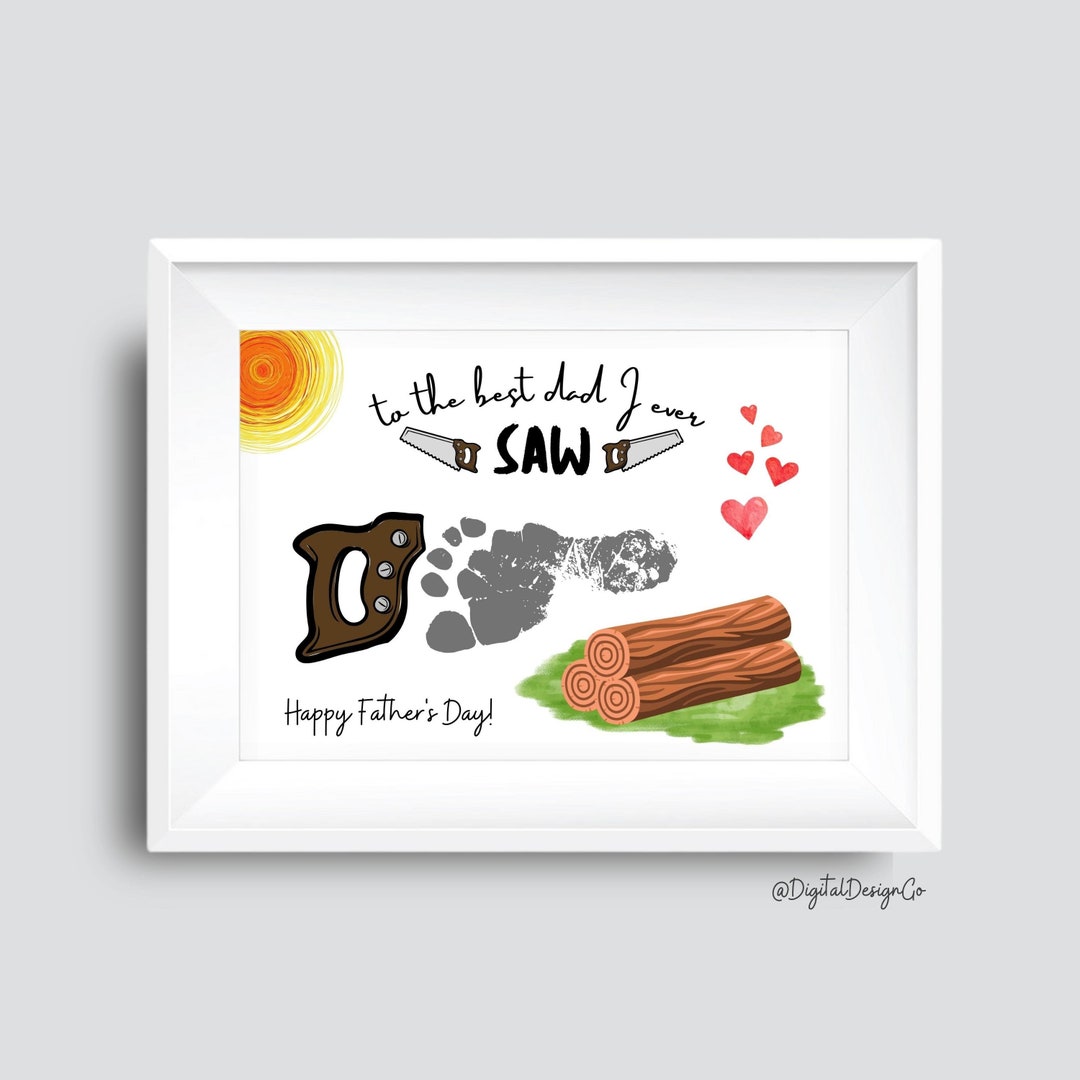 Father's Day Footprint Craft, to the Best Dad I Ever SAW, Saw Footprint ...