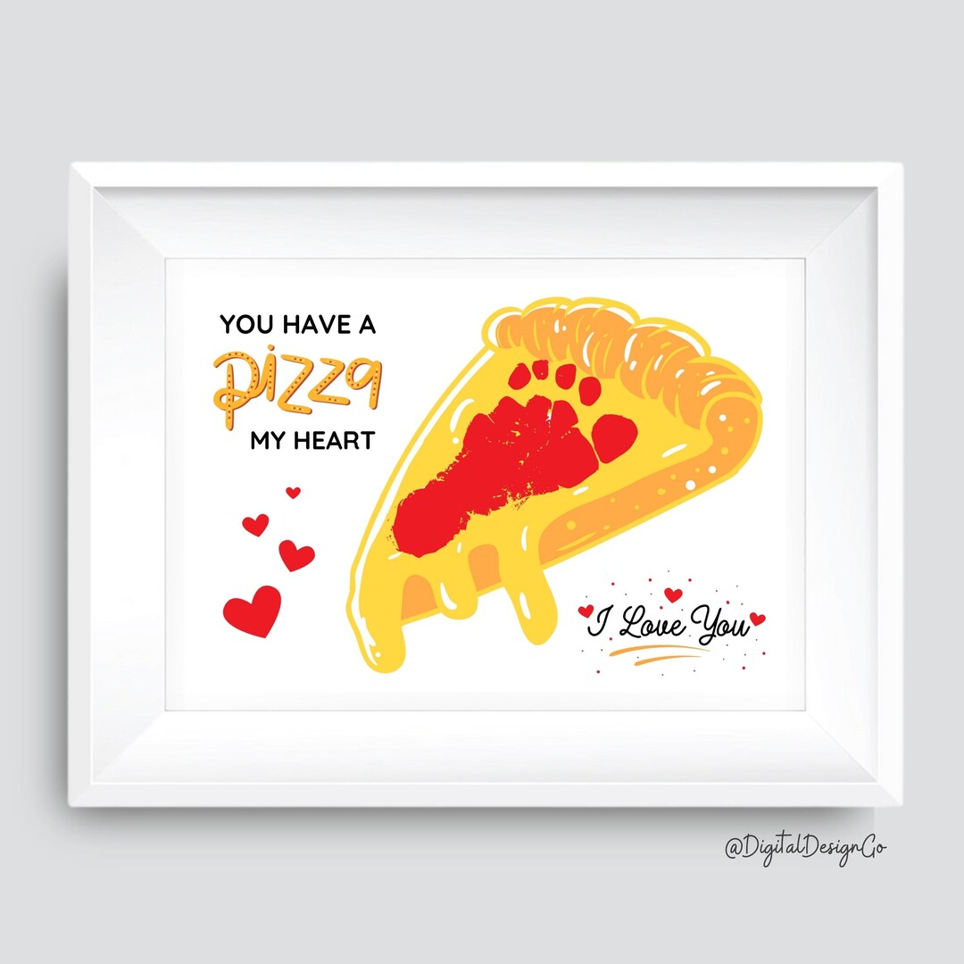 You Have A Pizza My Heart, Valentines Day Footprint Art, Pizza ...