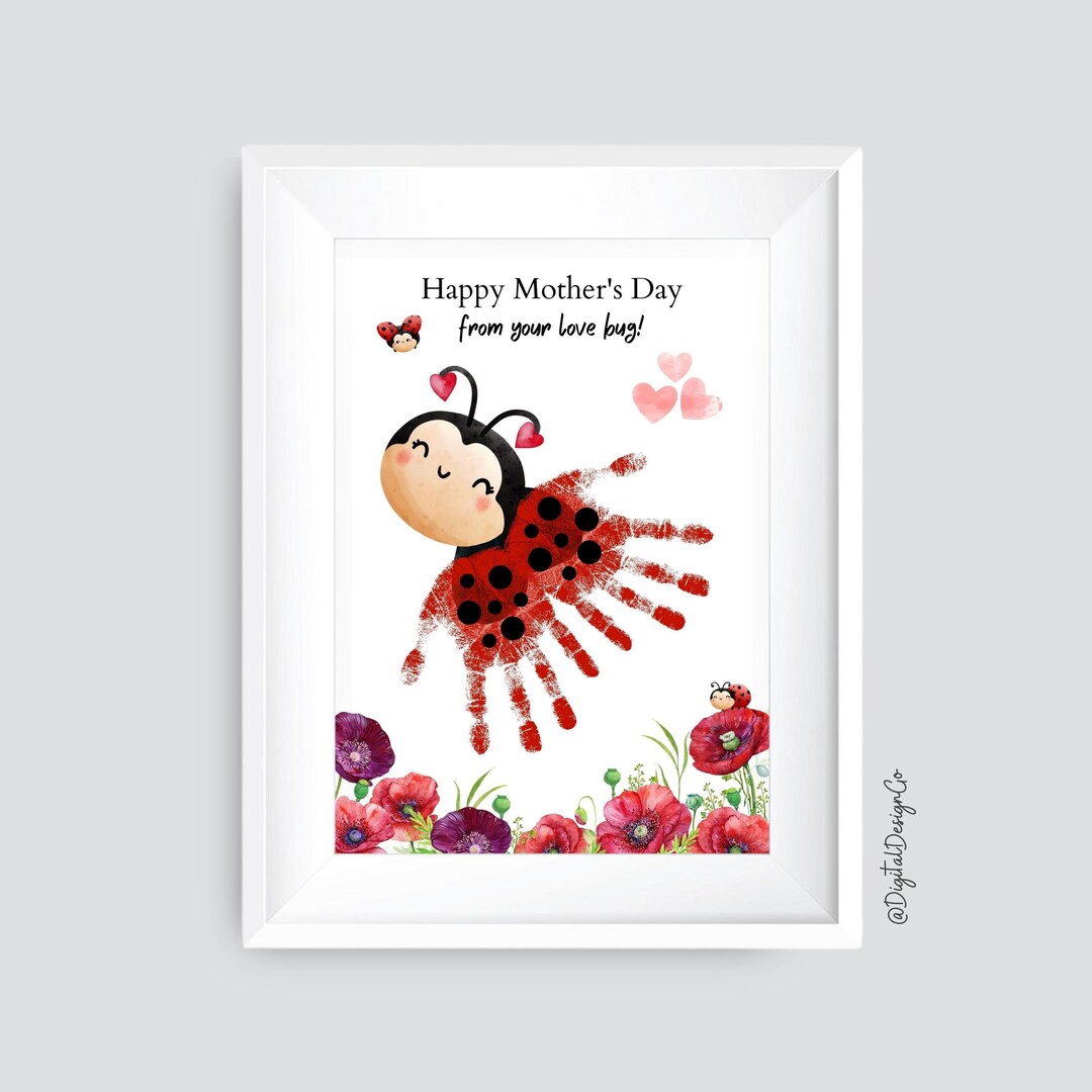 Happy Mothers Day From Your Love Bug, Ladybird Handprint Craft for Kids ...