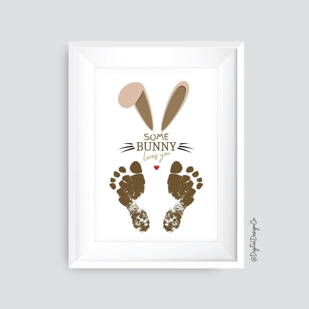Easter Footprint Art, Some Bunny Loves You, Easter Feet, Baby Toddler ...