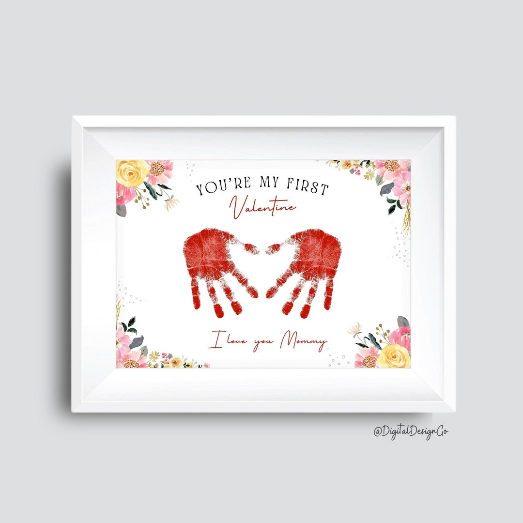 Valentines Day Handprint Art Craft, You Are My First Valentine, I Love ...