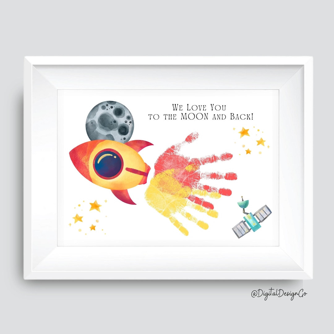 Rocket Handprint Art Craft, We Love You to the Moon and Back, Kids Baby ...