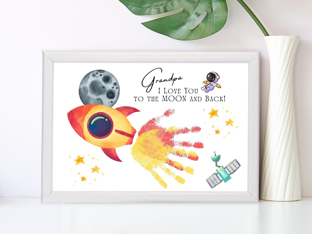 Grandpa I Love You to the Moon and Back Handprint Art, Rocket Handprint ...