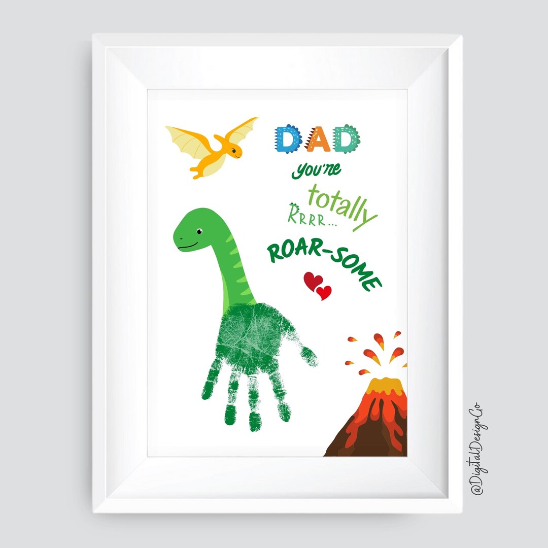 Father's Day, Dad You're Tottally Roarsome, Dinosaur Handprint Craft ...
