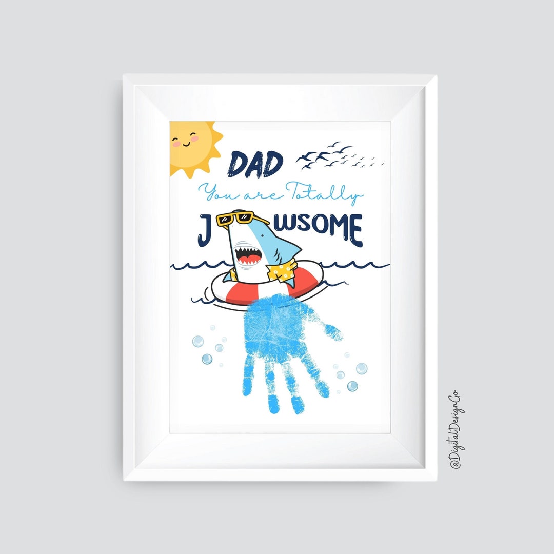 Shark Handprint Art, Father's Day Craft, Dad You Are Totally Jawsome ...