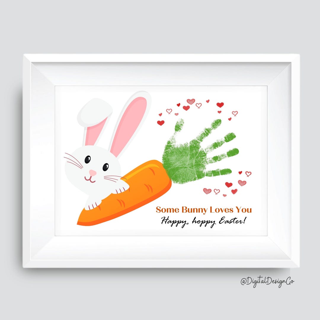 Some Bunny Loves You, Easter Handprint Art Craft, Bunny Carrot ...
