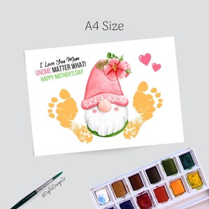 Mothers Day Footprint Craft, I Love You Mom Gnome Matter What, Gnome ...