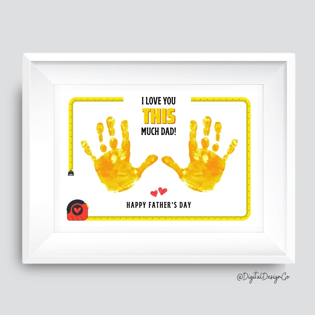 I Love You This Much Dad, Father's Day Handprint Art Craft for Kids ...