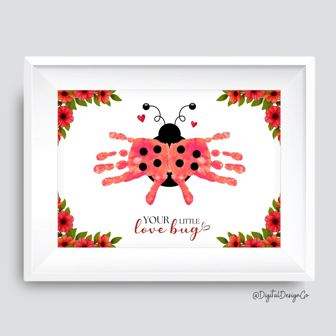 Your Little Love Bug Handprint Art, Valentines Day, Mothers Day, Kids ...