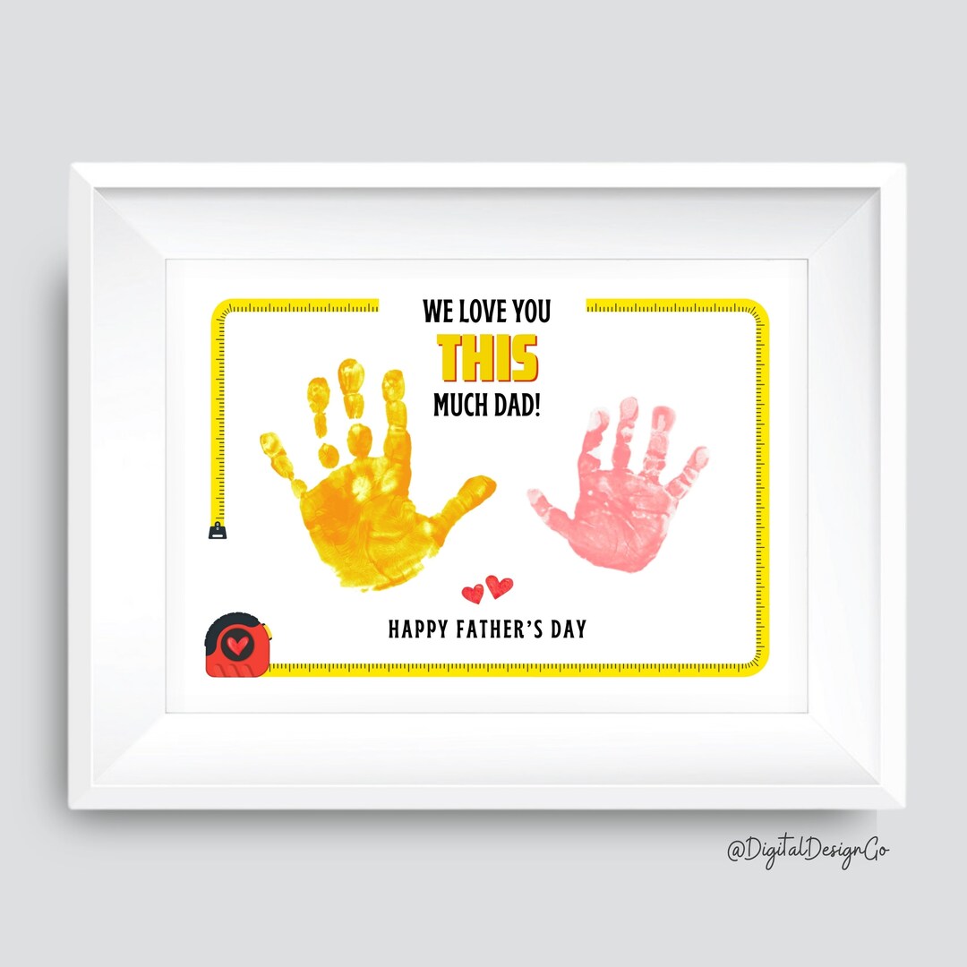 We Love You This Much Dad, Father's Day Handprint Art Craft for Kids ...