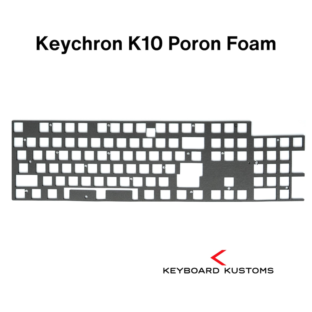 Premium Keychron K10 Poron Foam Kit for Keyboard Modding, High Quality ...
