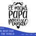 Feliz Dia Del Padre Svg, Día Del Padre, Papa Svg, Dia Del Padre Png ...