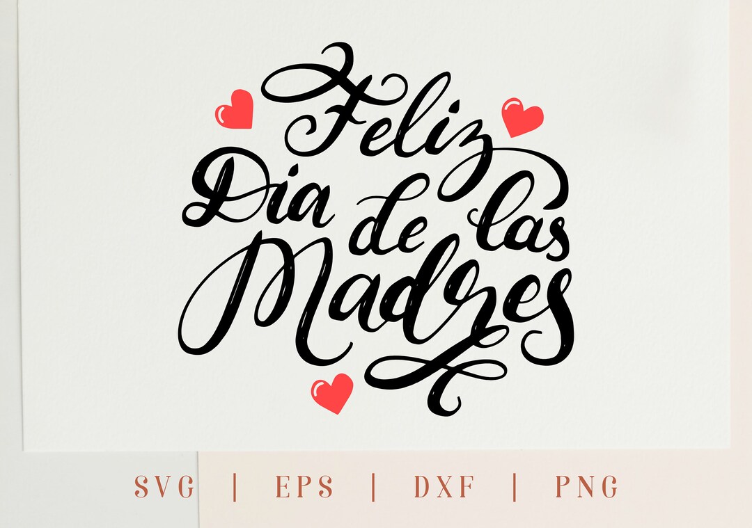 Feliz Dia De Las Madres Svg, Feliz Dia De Las Madres Png, Feliz Dia De ...