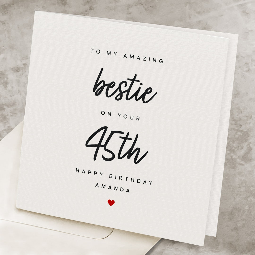 Bestie 45th Happy Birthday Card, Best Friend 45 Years Old Birthday Gift ...