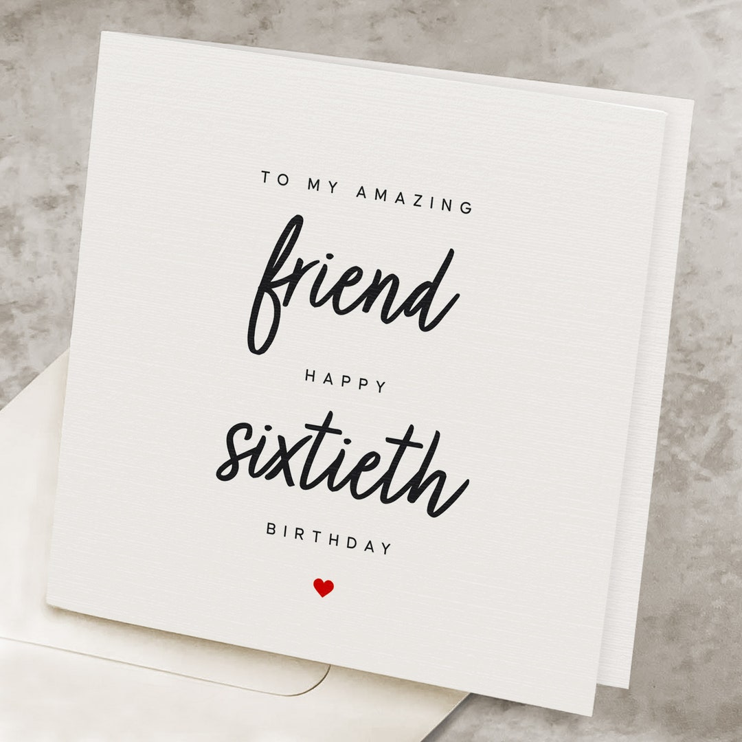 60th Birthday Card for Friend, to an Amazing Friend Happy Sixtieth ...