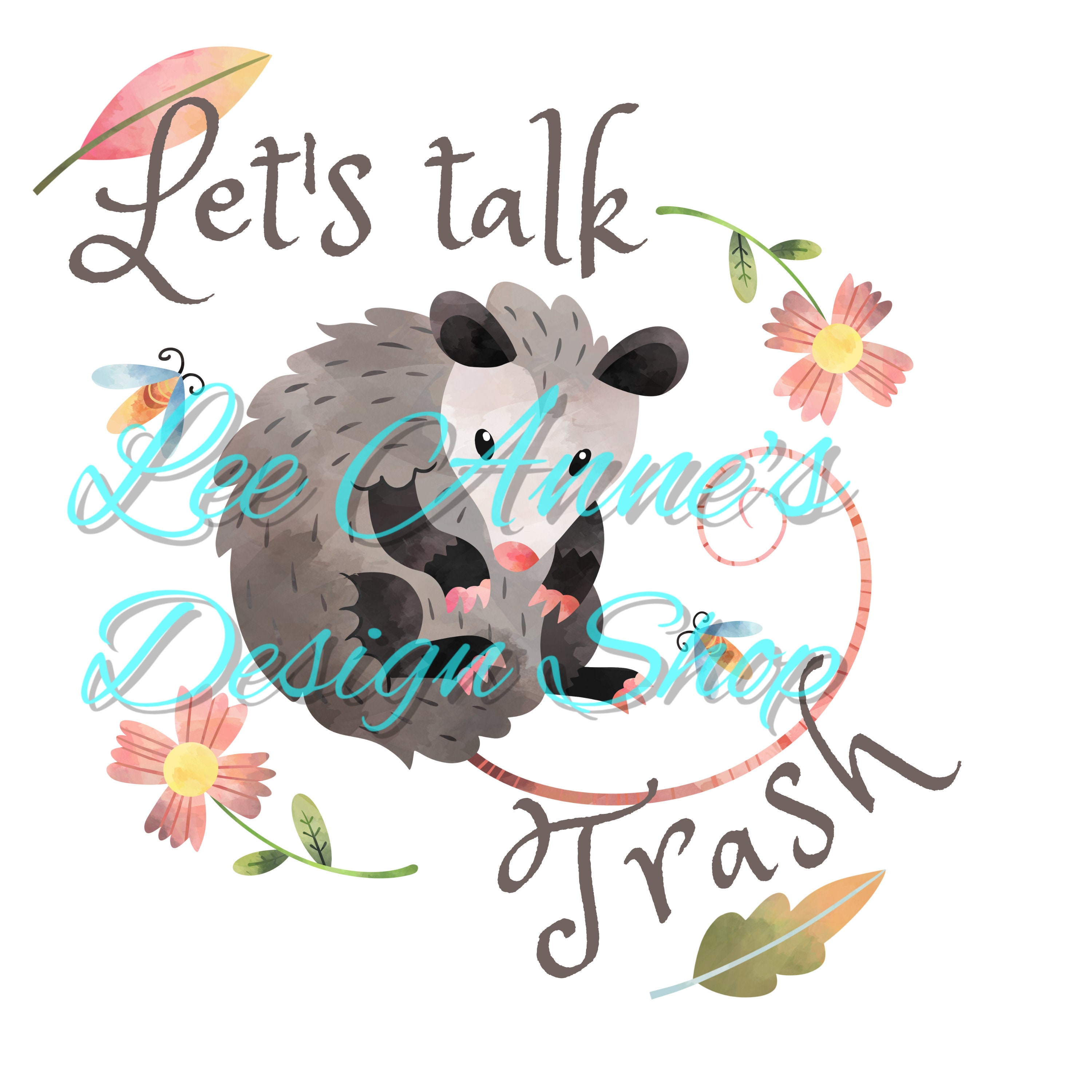 Possum Sublimation, Lets Talk Trash Png, Possum Png, Watercolor Possum ...