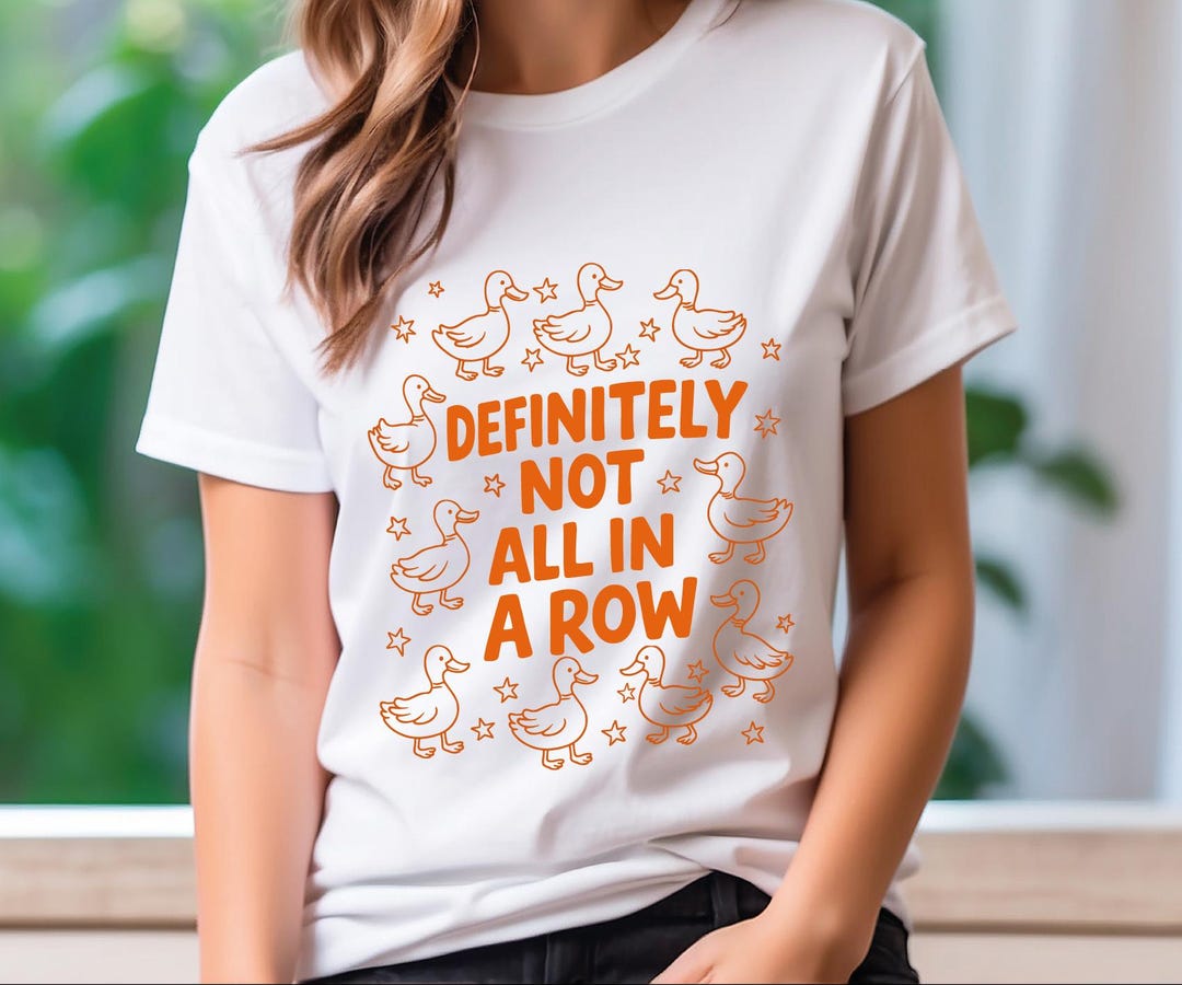 Most Definitely Not All in A Row Png, Funny Duck Svg, Sarcastic Saying ...