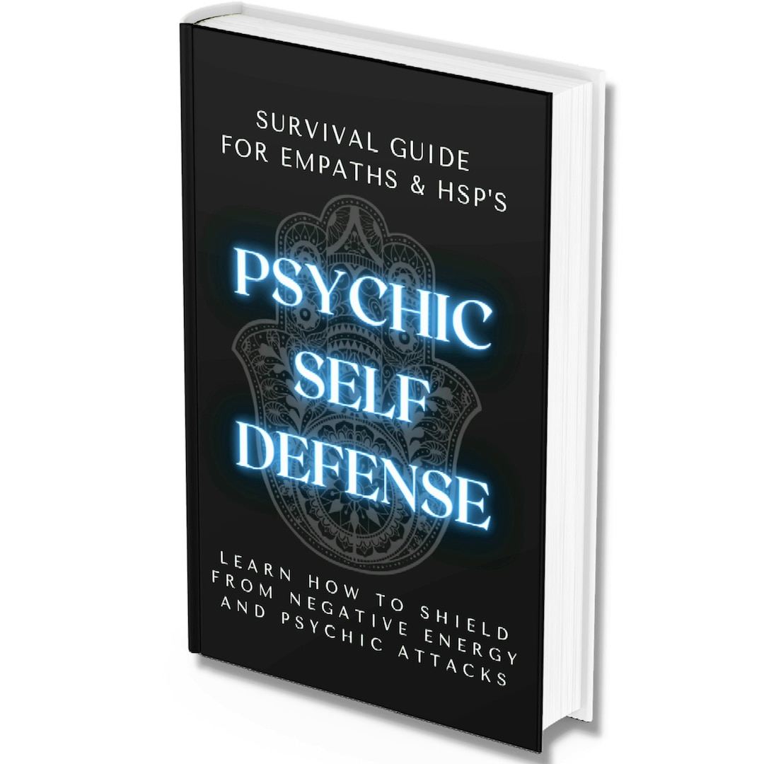 Psychic Self Defense How To Protect From Negative Energy And Psychic