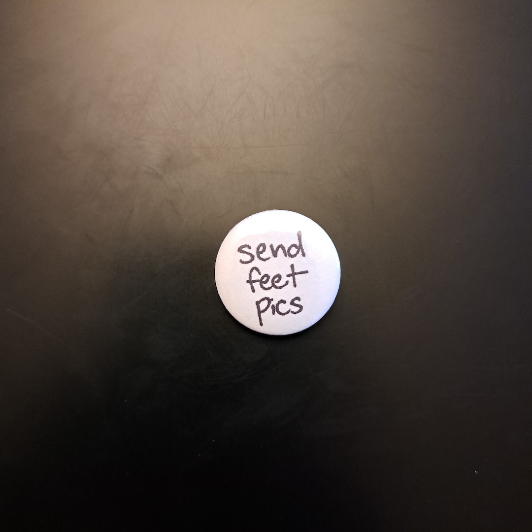 Send Feet Pics Button - Etsy