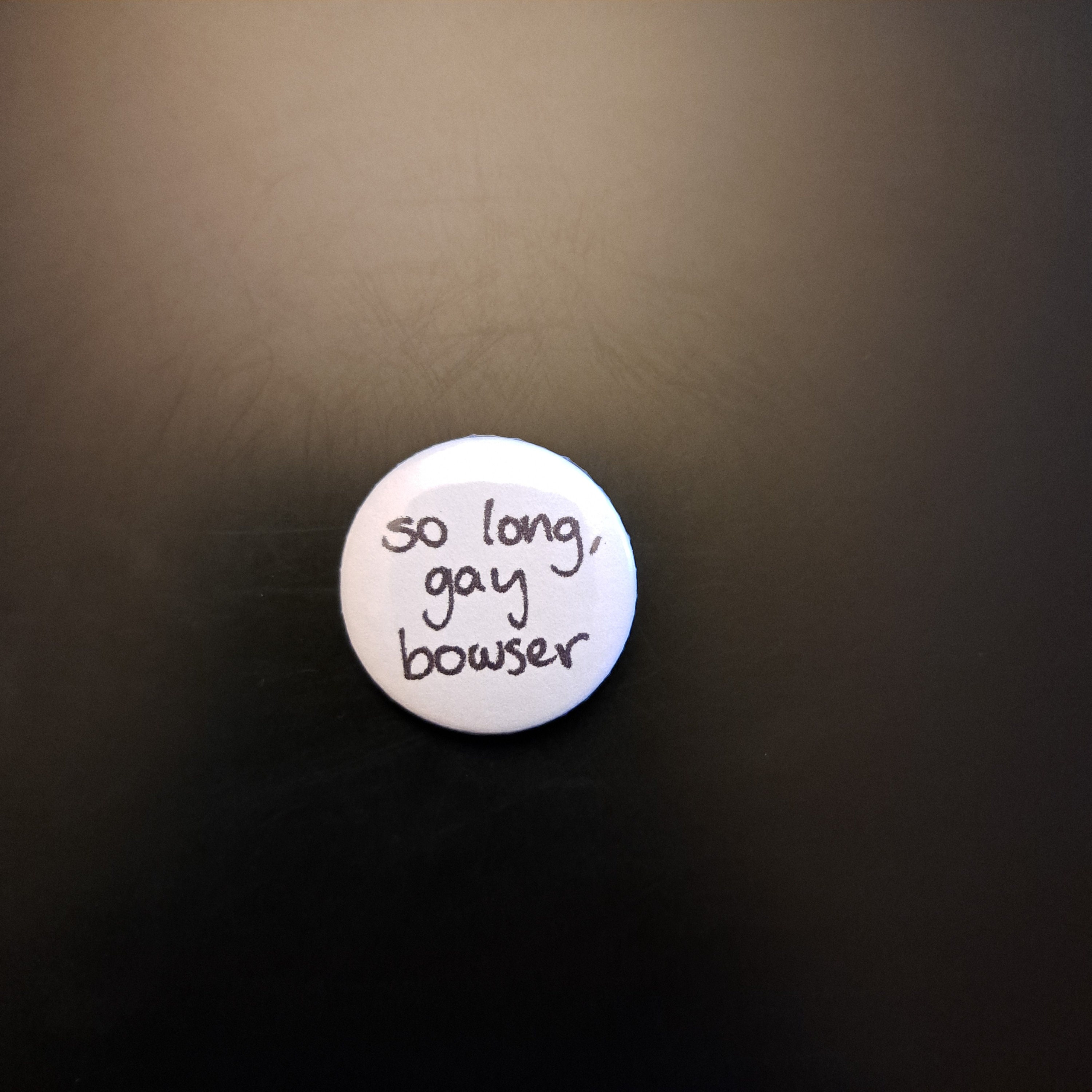 So Long Gay Bowser Button - Etsy