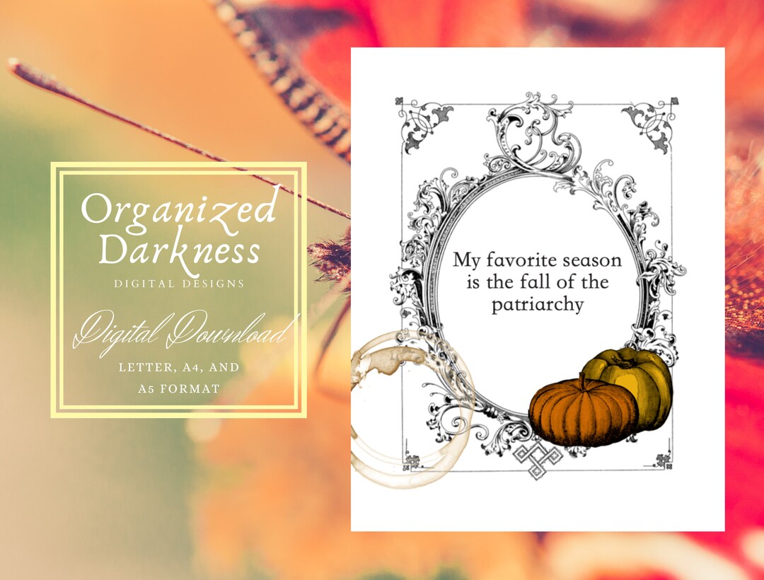 My Favorite Season is the Fall of the Patriarchy Poem, Quote, Printable ...