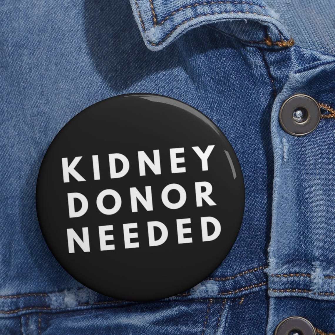 Kidney Donor Needed Pin Button, Kidney Donation Pin Button, Kidney ...