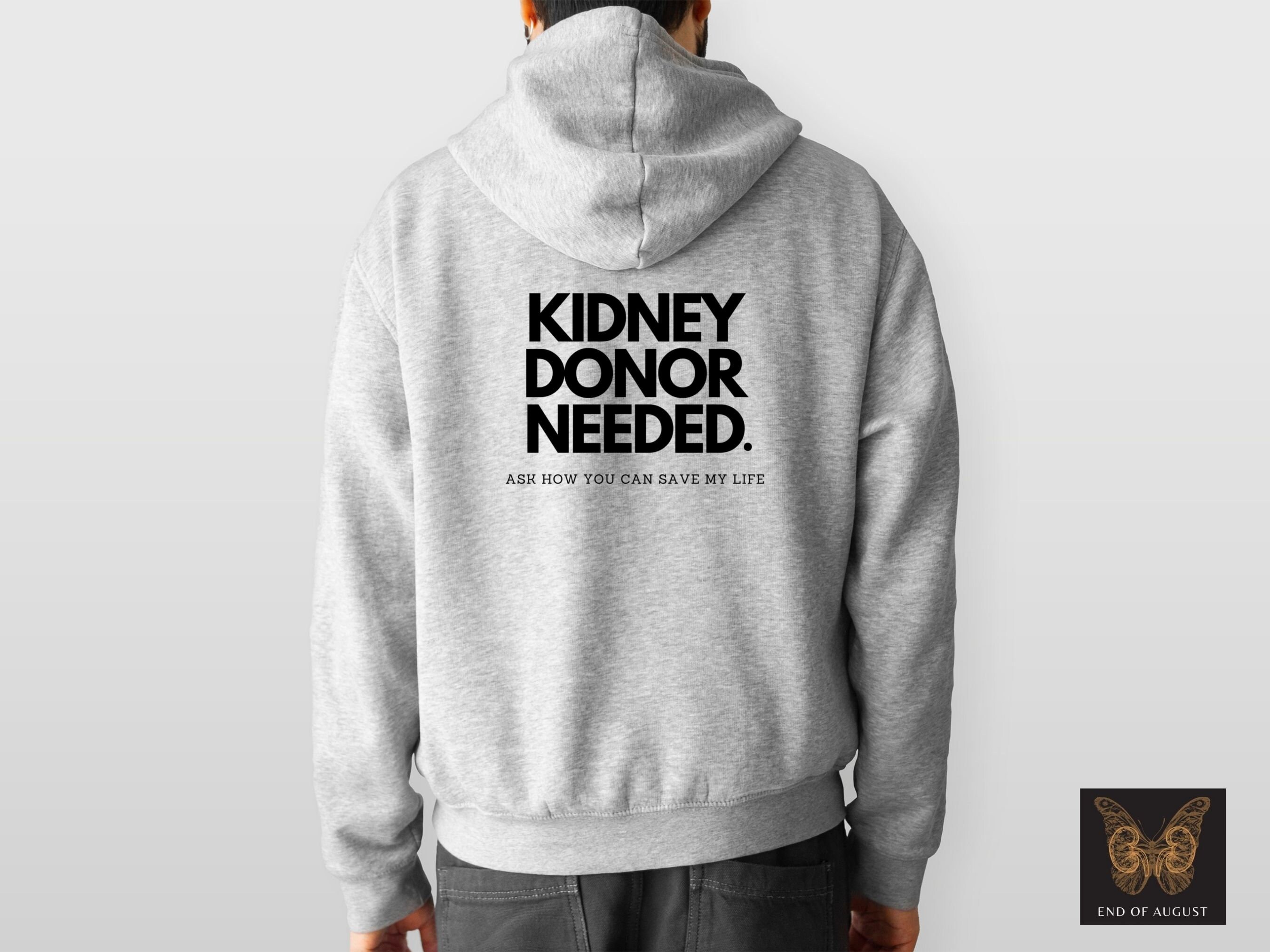 Front & Back Kidney Donor Needed Hoodie, Kidney Transplant Needed, I ...
