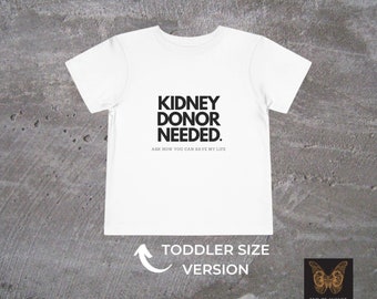 Front & Back Kidney Donor Needed T-shirt, Ask How You Can Save My Life ...