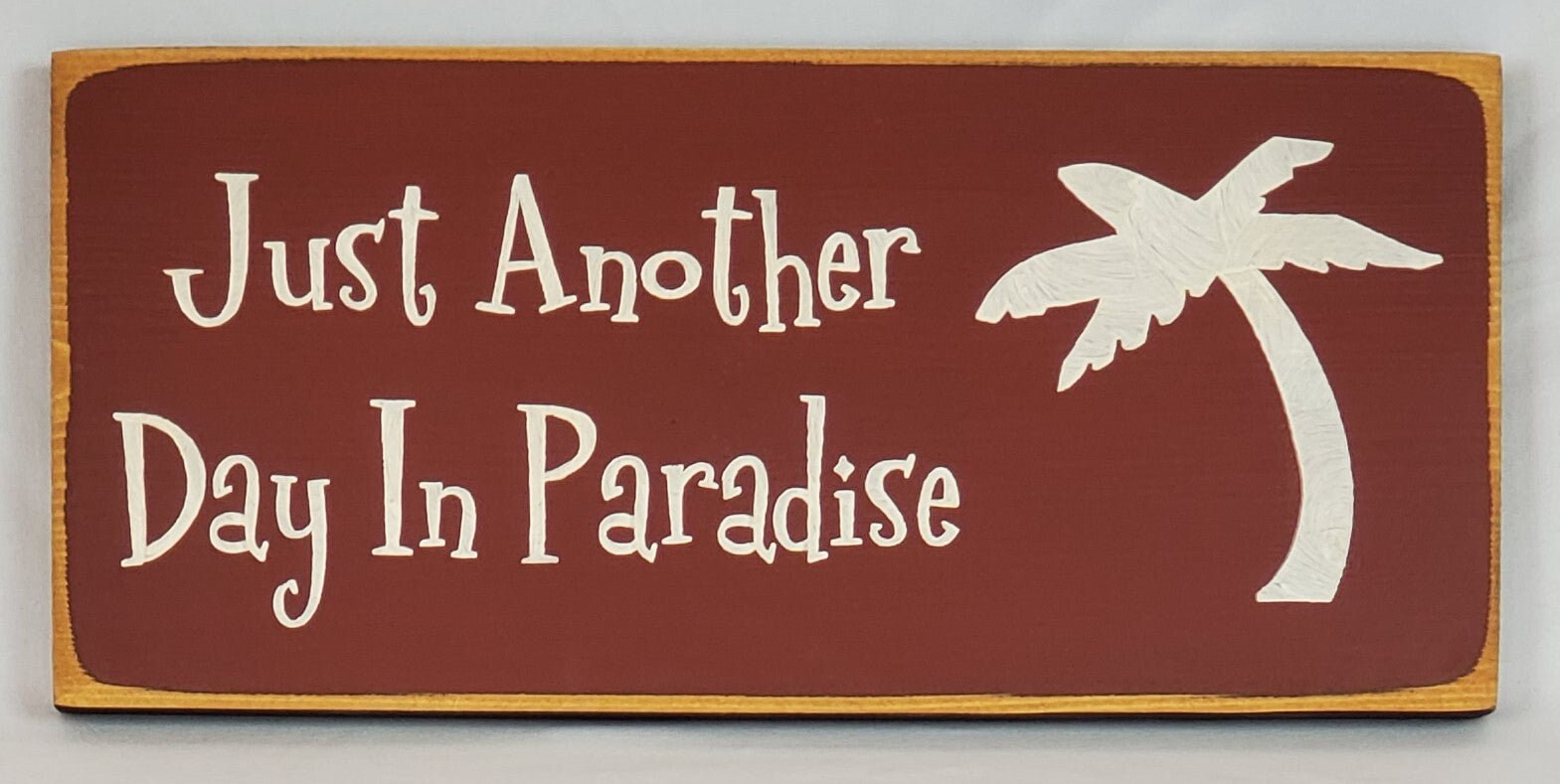 Just Another Day in Paradise Happy Painted Wooden Sign - Etsy