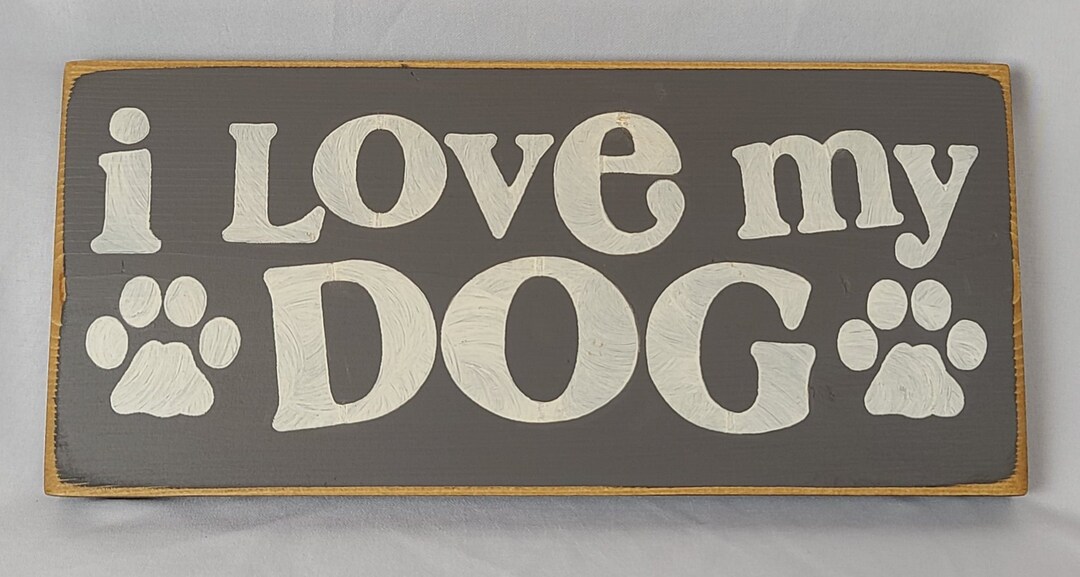 I Love My Dog Wooden Pet Sign - Etsy