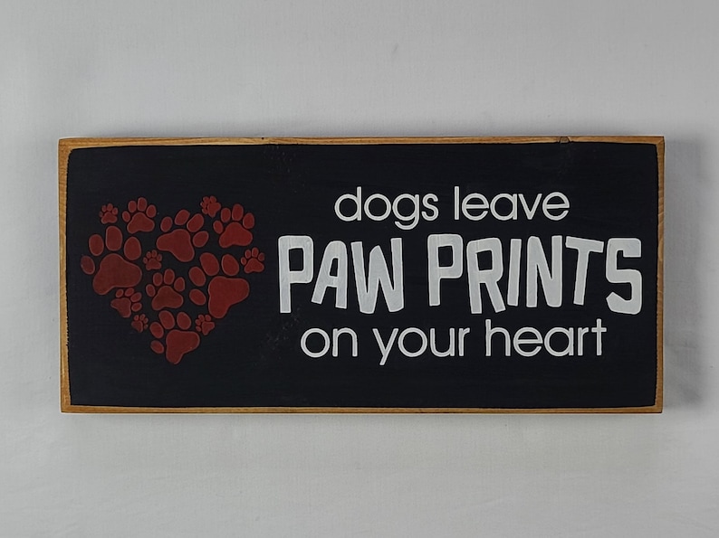 Dogs Leave Paw Prints on Your Heart Wooden Pet Sign - Etsy