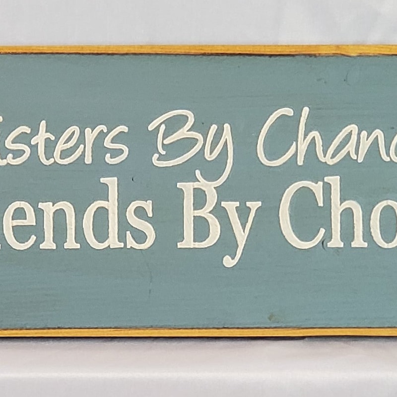 Sisters by Chance Friends by Choice - Etsy