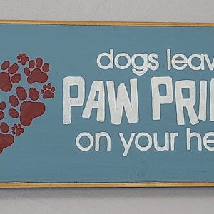 Dogs Leave Paw Prints on Your Heart Wooden Pet Sign - Etsy