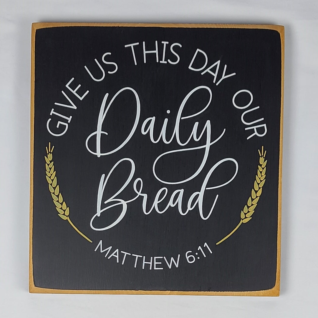 Give Us This Day Our Daily Bread Square Wooden Sign - Etsy