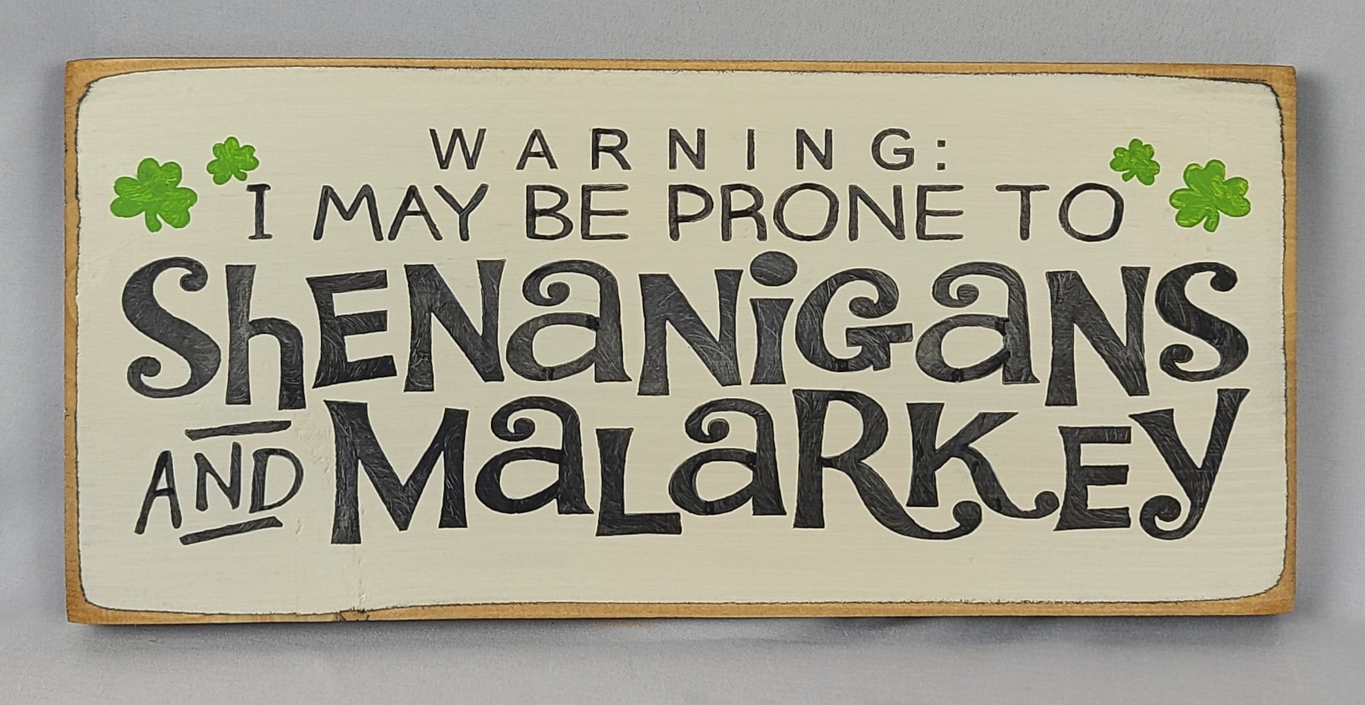 Warning I May Be Prone to Shenanigan's and Malarkey Wooden - Etsy