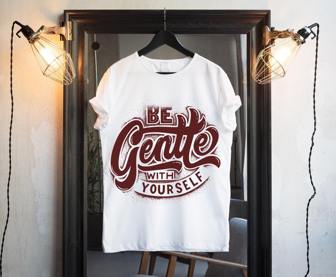 Be Gentle With Yourself| Digital PNG| Inspirational Saying| Printable ...