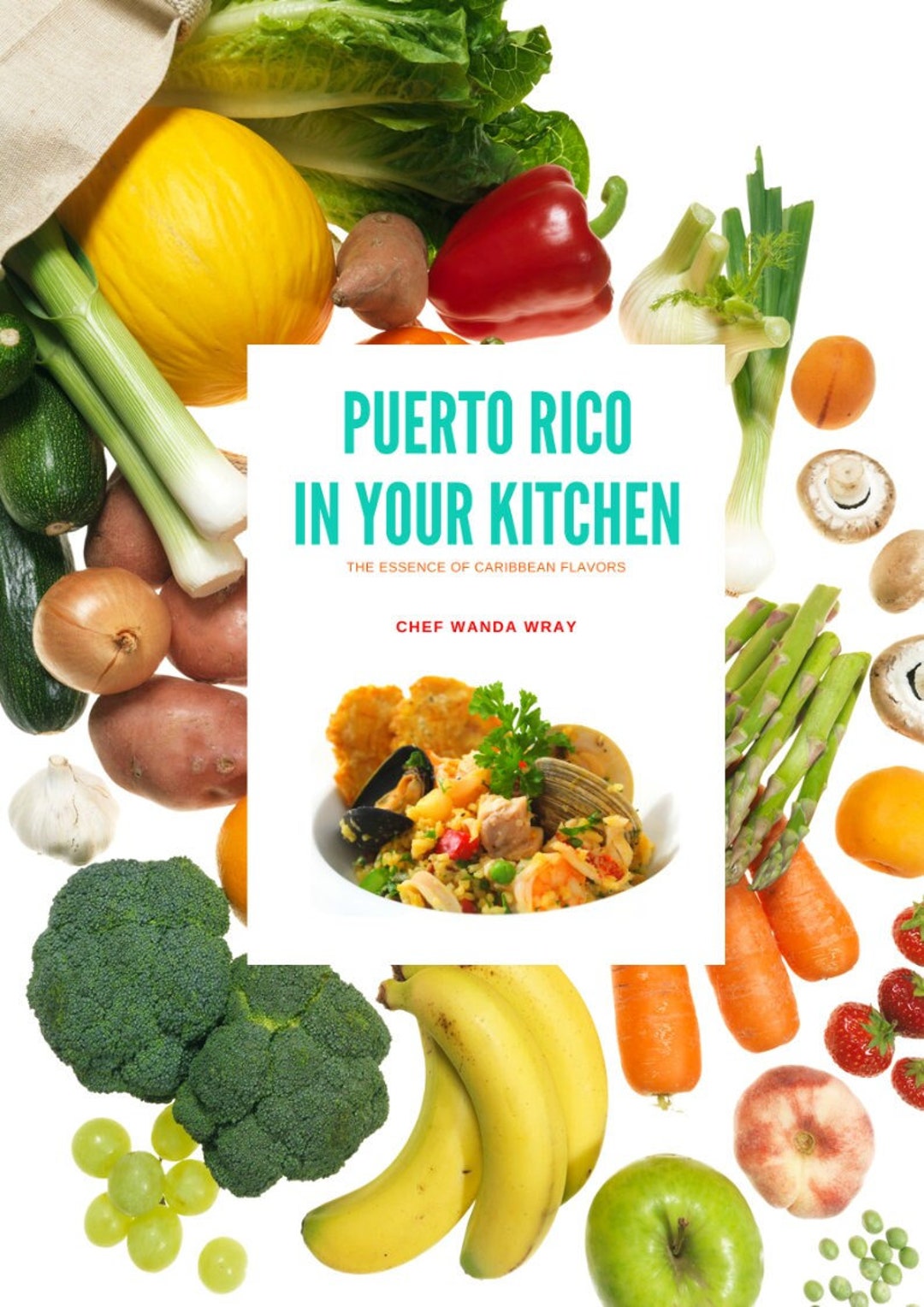 Puerto Rico in Your Kitchen: Great Recipes From Puerto Rico! Caribbean ...